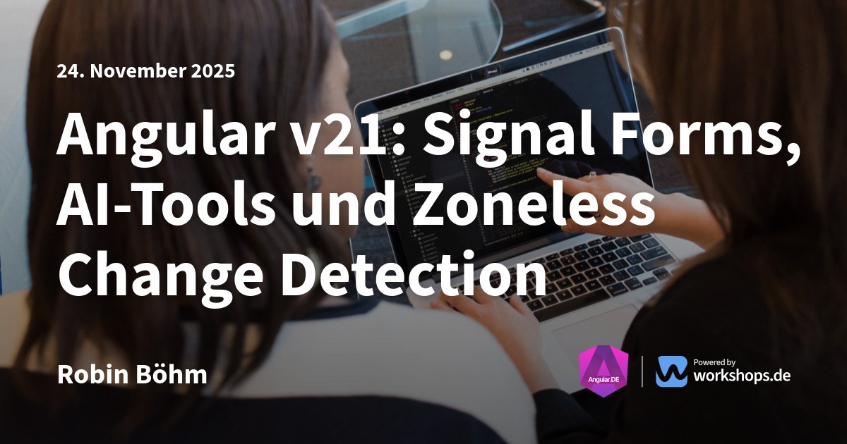 Angular v21: Signal Forms, AI-Tools und Zoneless Change Detection ...
