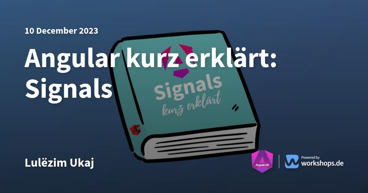 Angular kurz erklärt: Signals | Angular.DE