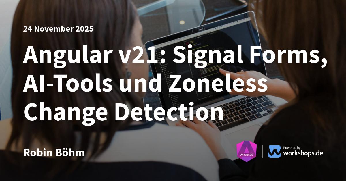 Angular v21: Signal Forms, AI-Tools und Zoneless Change Detection | Angular.DE