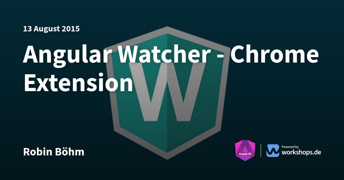 Angular Watcher - Chrome Extension | Angular.DE Angular Watcher - Chrome Extension | Angular.DE