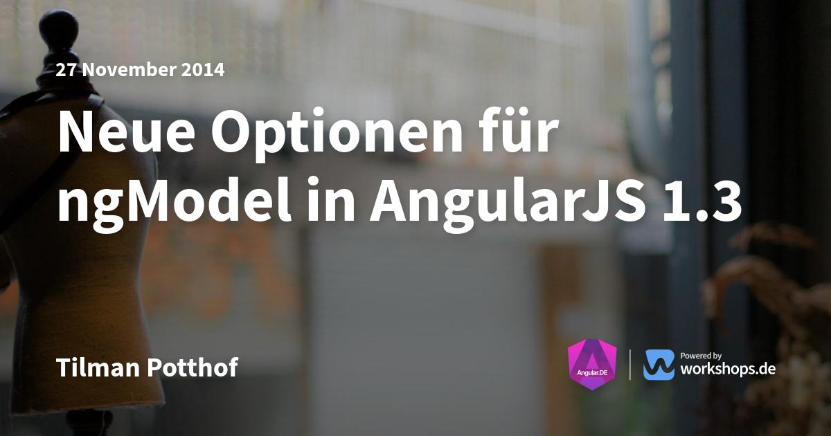 Neue Optionen Für Ngmodel In Angularjs 13 Angularde