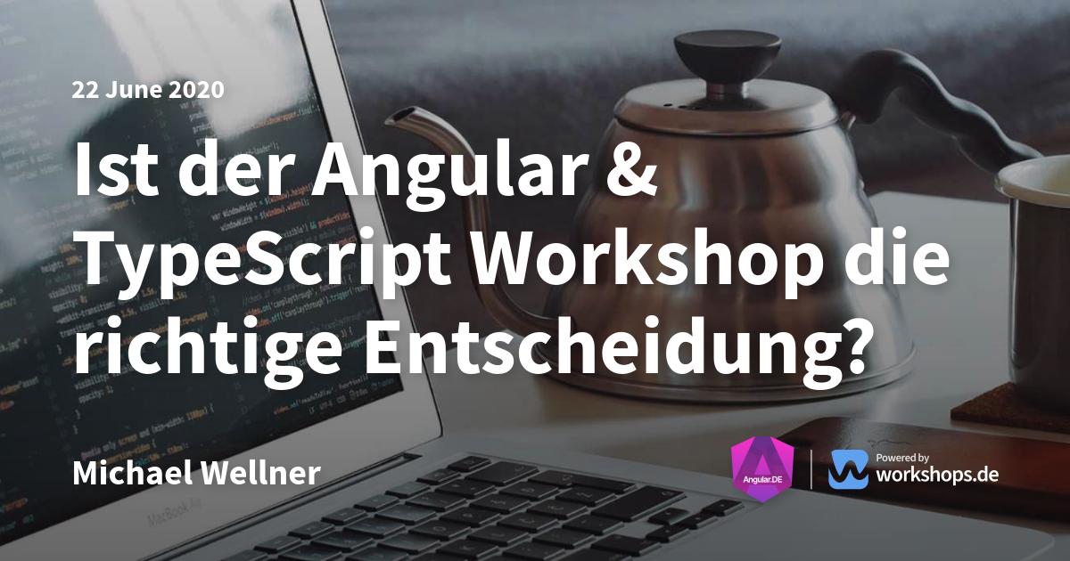 Ist der Angular & TypeScript Workshop die richtige Entscheidung? | Angular.DE
