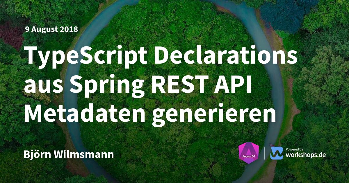 TypeScript Declarations aus Spring REST API Metadaten generieren | Angular.DE